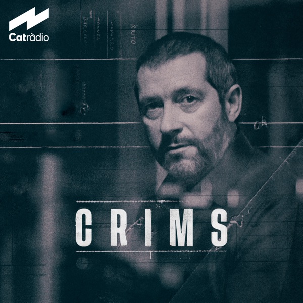 Crims - Catalunya Radio - Escuchar en PodcastyRadio.com.mx
