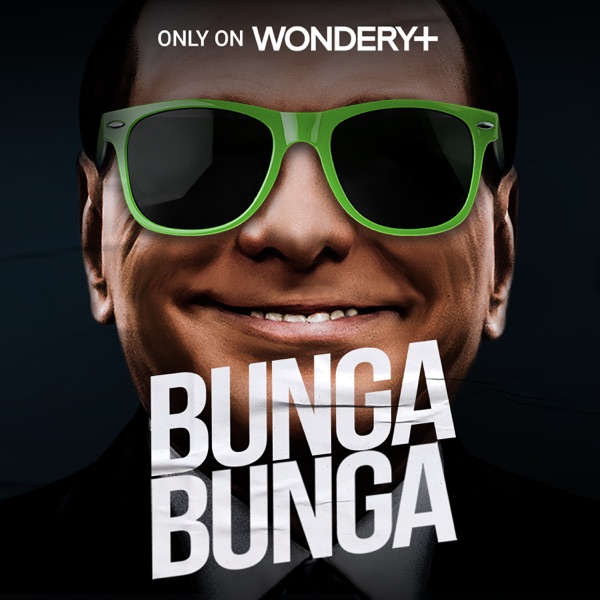 Bunga Bunga - Escuchar en Podcast & Radio