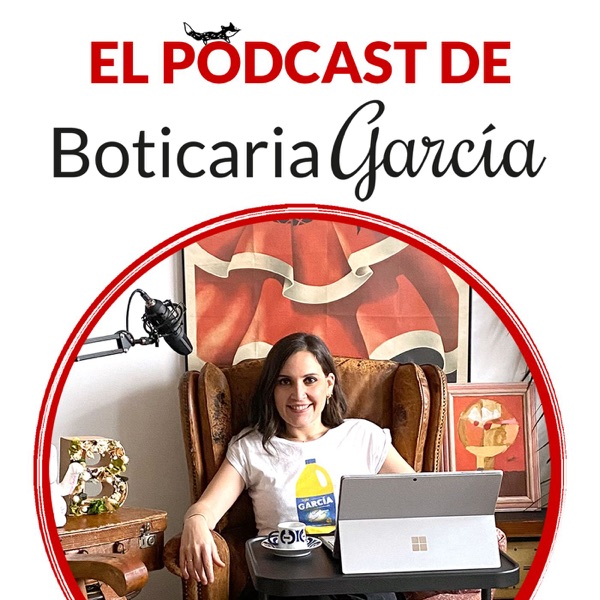 El podcast de Boticaria García - Podcast & Radio