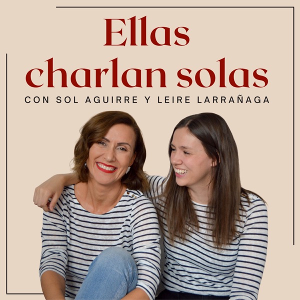 Ellas charlan solas - Escuchar en Podcast & Radio