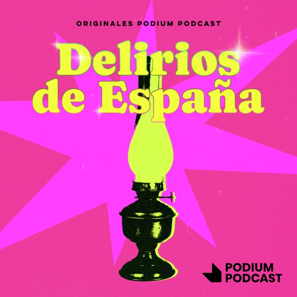 Delirios de México. Las frivolidades que cambiaron un país - Podcast ...