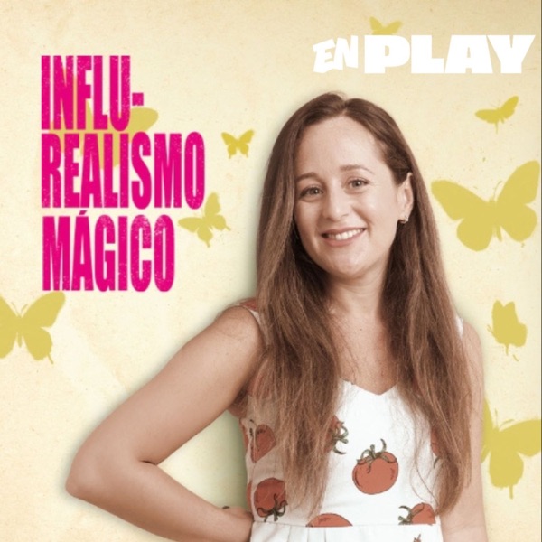 INFLU-REALISMO MÁGICO. Un podcast de @hazmeunafotoasi - Podcast & Radio