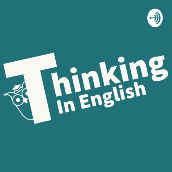 Thinking in English - Escuchar en Podcast & Radio