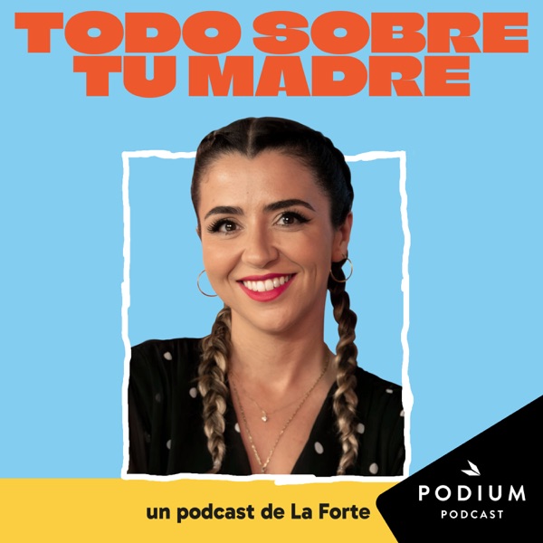 Todo sobre tu madre - Escuchar en Podcast & Radio
