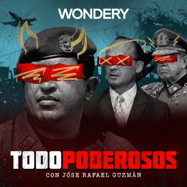 Todopoderosos con Jóse Rafael Guzmán - Podcast & Radio