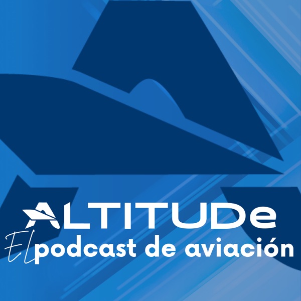 Altitude Aviation Leaders - Escuchar en Podcast & Radio